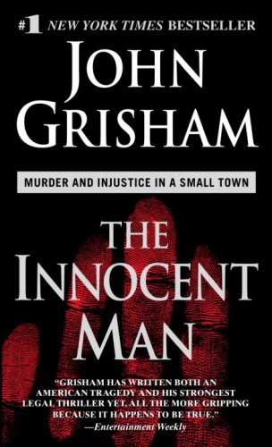 The Innocent Man : Murder and Injustice in a Small Town used copy by ...