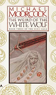 The Weird of the White Wolf used book by Michael Moorcock: 9780441888054