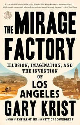 The Mirage Factory : Illusion, Imagination, and the Invention of Los ...