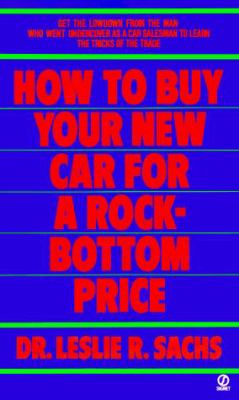 How to Buy Your New Car for a Rock Bottom Price used book by Leslie R ...