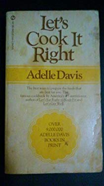 Let's Cook It Right copy by Adelle Davis: 9780451053787