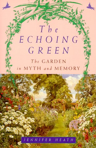 The Echoing Green : The Garden in Myth and Memory used book by Jennifer ...