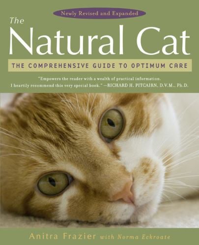The Natural Cat : The Comprehensive Guide to Optimum Care used book by ...