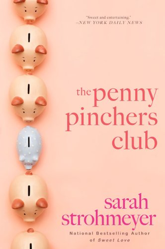 The Penny Pinchers Club : A Novel used book by Sarah Strohmeyer ...