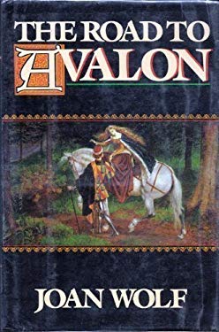 The Road to Avalon used book by Joan Wolf: 9780453006071