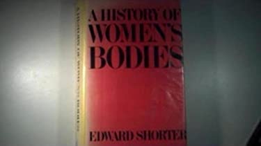 A History of Women's Bodies used book by Edward Shorter