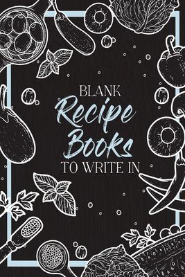 Blank Recipe Books to Write In : Make Your Own Family Cookbook - My ...