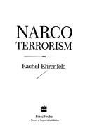 Narcoterrorism : How Governments Around the World Have Used the Drug ...