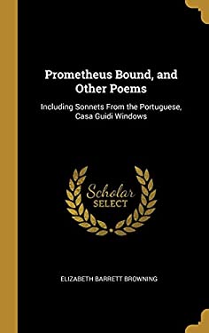 Prometheus Bound, and Other Poems : Including Sonnets from the ...