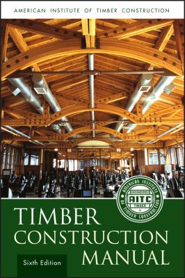 Timber Construction Manual book by American Institute of Timber ...