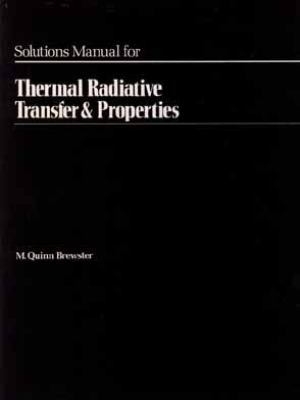 Thermal Radiative Transfer and Properties, Solutions Manual book by ...
