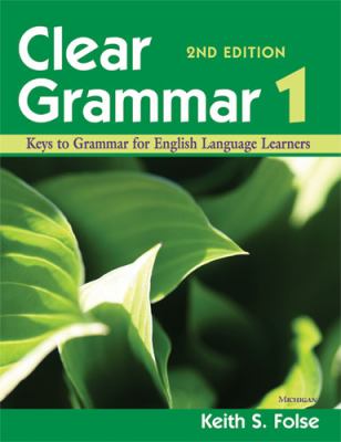 Clear Grammar 1 : Keys to Grammar for English Language Learners book by ...