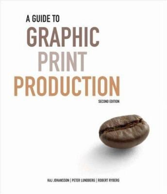 A Guide to Graphic Print Production used book by Kaj Johansson, Peter ...