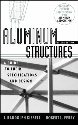 Aluminum Structures : A Guide to Their Specifications and Design book ...
