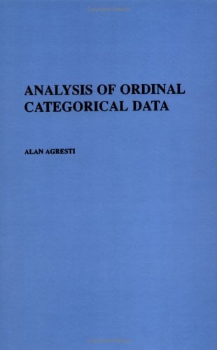 Analysis of Ordinal Categorical Data used book by Alan Agresti ... Analysis of Ordinal Categorical Data used book by Alan Agresti ...