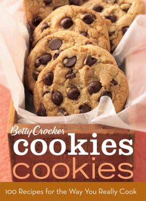 Betty Crocker Cookies Cookies : 100 Recipes for the Way You Really Cook ...