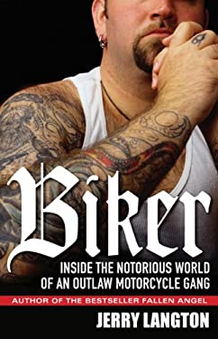 Biker : Inside the Notorious World of an Outlaw Motorcycle Gang used ...