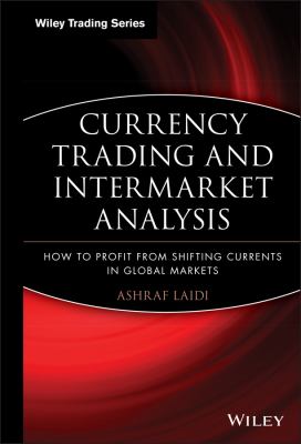 Currency Trading and Intermarket Analysis : How to Profit from the ...