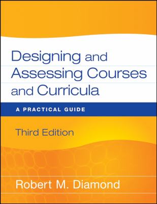 Designing and Assessing Courses and Curricula : A Practical Guide book ...