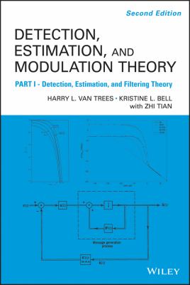 Detection Estimation and Modulation Theory, Part I Pt. 1 : Detection, Estimation, and Filtering ...