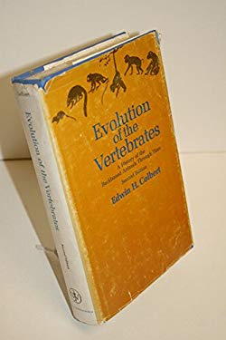 Evolution of the Vertebrates : A History of the Backboned Animals ...
