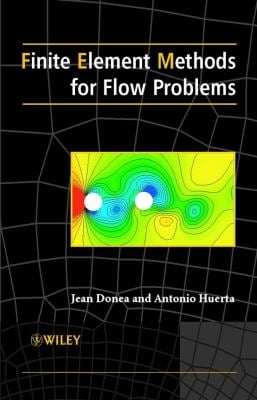 Finite Element Methods for Flow Problems book by Jean Donea: 9780471496663