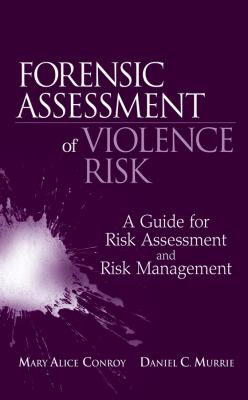 Forensic Assessment of Violence Risk : A Guide for Risk Assessment and ...