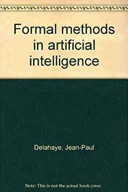 Formal Methods in Artificial Intelligence book by Jean-Paul Delahaye ...