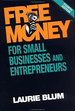 Free Money for Small Businesses and Entrepreneurs book by Laurie Blum ...