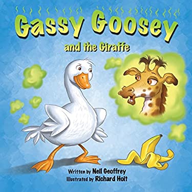 Gassy Goosey and the Giraffe: A Funny, Rhyming Read Aloud Story Kid's ...