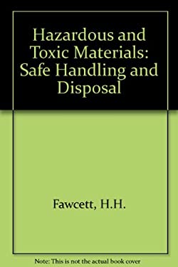 Hazardous and Toxic Materials : Safe Handling and Disposal used book by ...