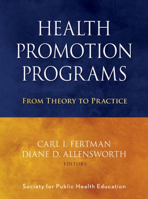 Health Promotion Programs : From Theory to Practice used book by Carl I ...