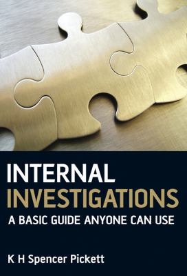 Internal Investigations : A Basic Guide Anyone Can Use book by K. H ...