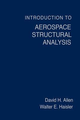 Introduction to Aerospace Structural Analysis book by Walter E. Haisler ...