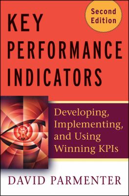 Key Performance Indicators : Developing, Implementing, and Using Winning KPIs used book by David ...