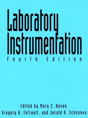 Laboratory Instrumentation book by Mary C. Haven, Gregory A. Tetrault ...