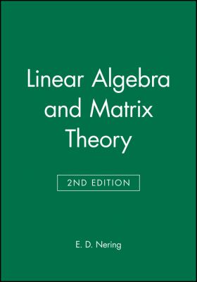 Linear Algebra and Matrix Theory used book by E. D. Nering: 9780471631781