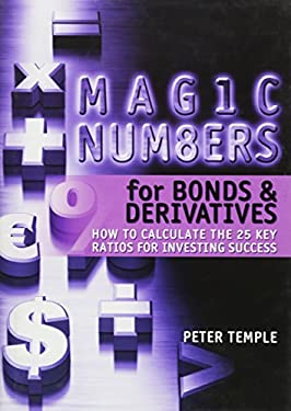 Magic Numbers for Bonds and Derivatives : How to Calculate the 25 Key ...