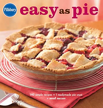 Easy as Pie : 140 Simple Recipes + 1 Readymade Pie Crust = Sweet ...