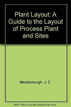 Plant Layout a Guide to the Layout of Process Plan T and Sites book by ...