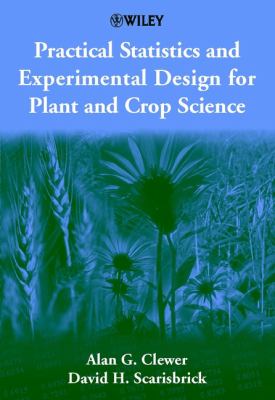 Practical Statistics and Experimental Design for Plant and Crop Science ...