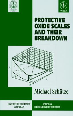 Protective Oxide Scales and Their Breakdown book by Michael Schütze ...
