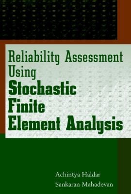 Reliability Assessment Using Stochastic Finite Element Analysis book by Achintya Haldar ...