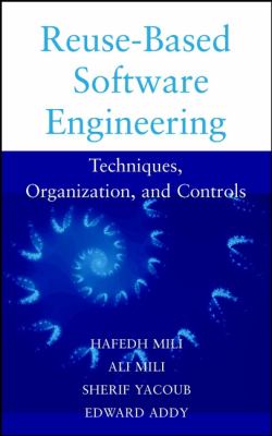 Reuse Based Software Engineering : Techniques, Organizations, and Measurement book by Hafedh ...
