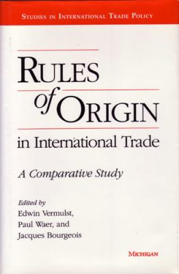 Rules of Origin in International Trade : A Comparative Study used book ...
