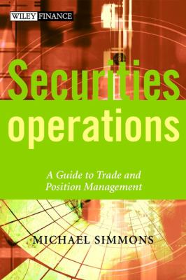 Securities Operations : A Guide to Trade and Position Management copy ...