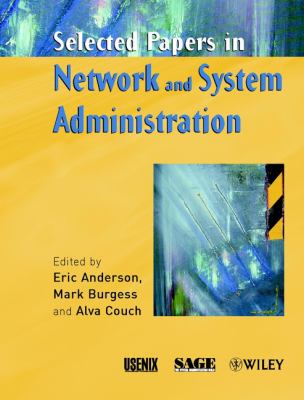 Selected Papers in Network and System Administration book by Eric ...