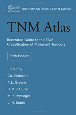 TNM Atlas : Illustrated Guide to the TNM Classification of Malignant ...