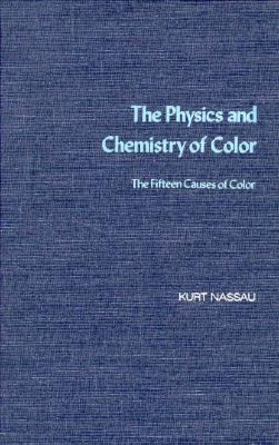 The Physics and Chemistry of Color : The 15 Causes of Color used book ...