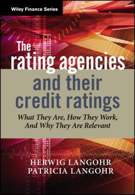 The Rating Agencies and Their Credit Ratings : What They Are, How They ...